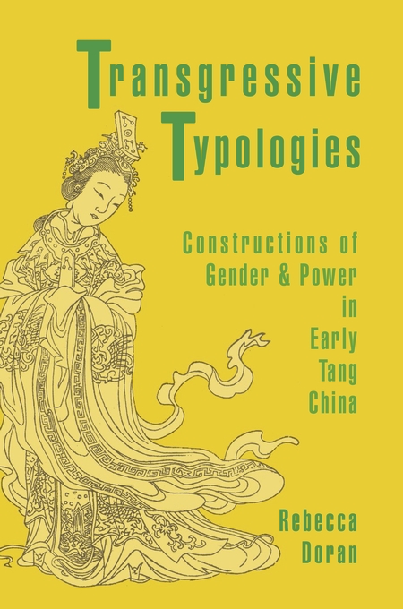 Transgressive Typologies: Constructions of Gender and Power in Early ...
