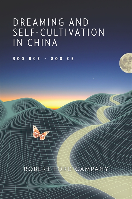 Dreaming and Self-Cultivation in China, 300 BCE–800 CE - Harvard ...