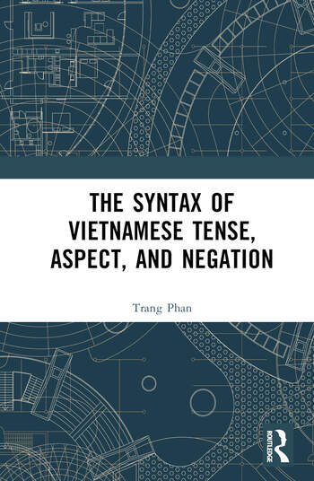 The Syntax of Vietnamese Tense, Aspect, and Negation - Harvard-Yenching Institute