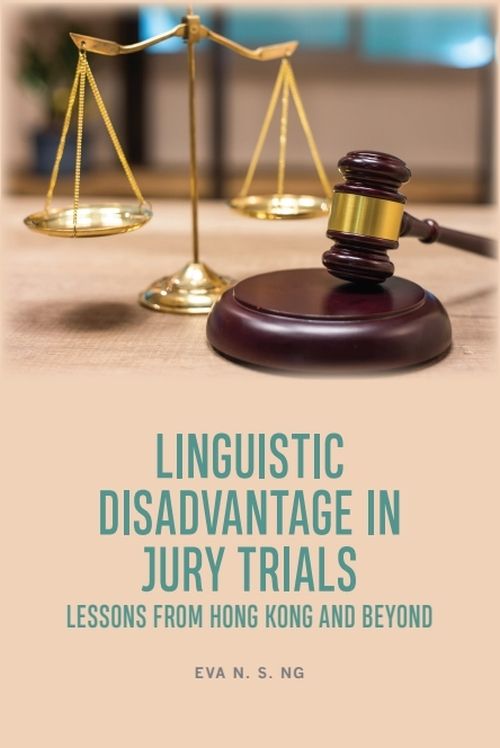 Linguistic Disadvantage in Jury Trials: Lessons from Hong Kong and ...